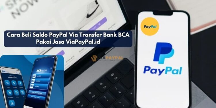 Cara Withdraw Transfer Saldo PayPal ke Bank BCA 2025 - ViaPayPal